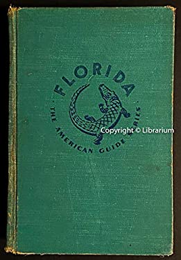 Florida: A Guide To The Southernmost State (American Guide Series ...