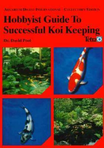Hobbyist Guide to Successful Koi Keeping used book by David Pool ...