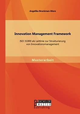 Innovation Management Framework: ISO 31000 ALS Leitlinie Zur Strukturierung Von ...