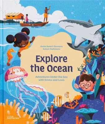 Explore the Ocean : Adventures under the Sea with Emma and Louis book ...