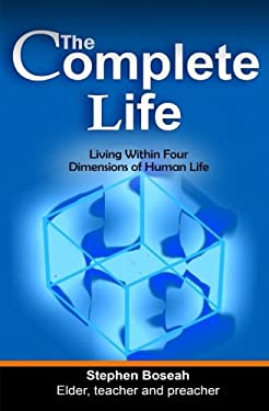 The Complete Life: Living Within Four Dimensions of Human Life book by ...