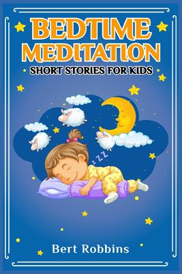 Bedtime Meditation Short Stories for Kids: Short Tales with Comforting ...
