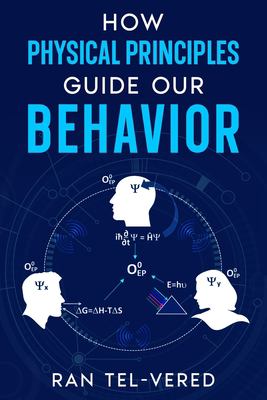 How Physical Principles Guide Our Behavior book: 9783982576817