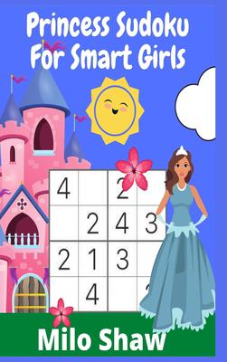 Princess Sudoku For Smart Girls: Sudoku For Kids Ages 6-12 (Easy & Fun ...