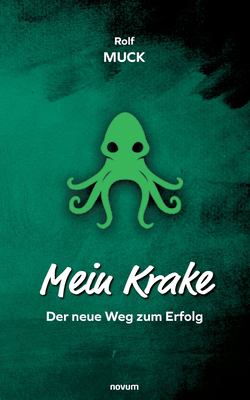 Mein Krake: Der neue Weg zum Erfolg (German Edition) book: 9783991318170
