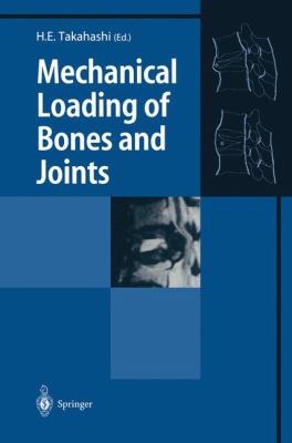 Mechanical Loading of Bones and Joints copy by Hideaki E. Takahashi: 9784431658924