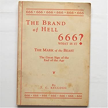 The brand of hell: 666, What is it? The Mark of the Beast copy: BWB46971855
