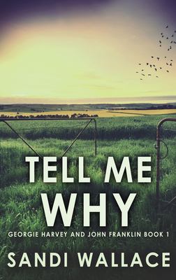 Tell Me Why: Large Print Hardcover Edition (Georgie Harvey and John ...