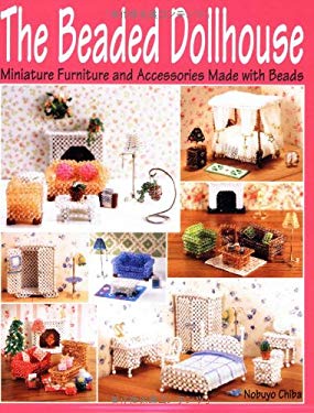 The Beaded Dollhouse : Miniature Furniture and Accessories Made with ...