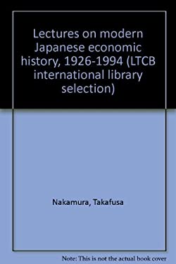 Lectures on Modern Japanese Economic History: 1926-1994 used copy by ...