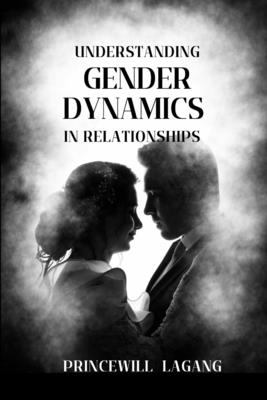 Understanding Gender Dynamics in Relationships book: 9785129519374