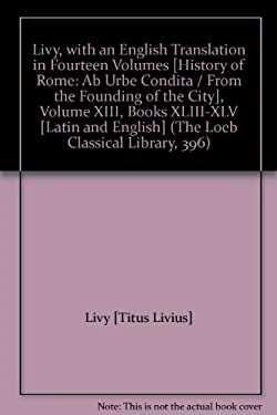 Livy, with an English Translation in Fourteen Volumes [History of Rome ...