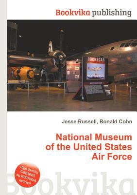 National Museum of the United States Air Force book by Ronald Cohn ...