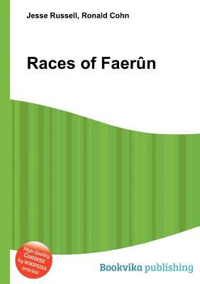 Races of Faerun book by Ronald Cohn, Jesse Russell: 9785511257310