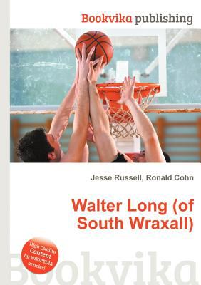 Walter Long (of South Wraxall) book by Ronald Cohn, Jesse Russell ...