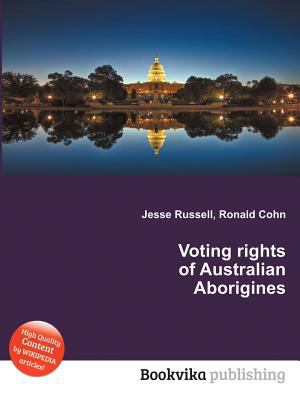 Voting Rights of Australian Aborigines book by Ronald Cohn, Jesse ...