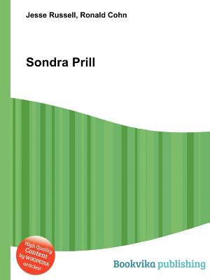 Sondra Prill book by Ronald Cohn, Jesse Russell: 9785512361818