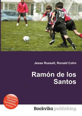 Ramon De Los Santos book by Ronald Cohn, Jesse Russell: 9785512430118