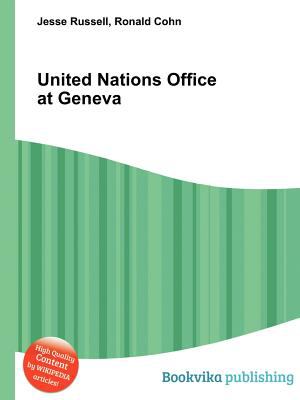 UNITED NATIONS OFFICE AT GENEVA book by Ronald Cohn, Jesse Russell ...