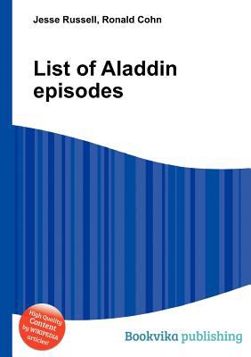 List of Aladdin Episodes book by Ronald Cohn, Jesse Russell: 9785513275787