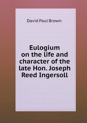 Eulogium on the Life and Character of the Late Hon. Joseph Reed ...