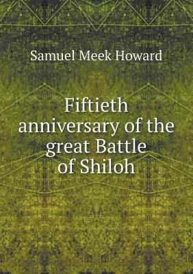 Fiftieth Anniversary of the Great Battle of Shiloh book: 9785518776654
