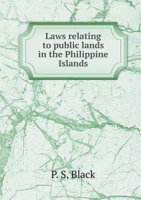 Laws Relating to Public Lands in the Philippine Islands book by P. S ...