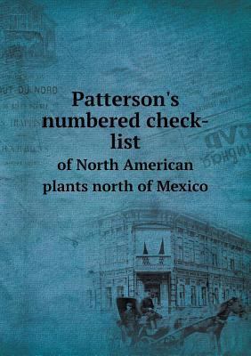 Patterson's Numbered Check-List of North American Plants North of ...