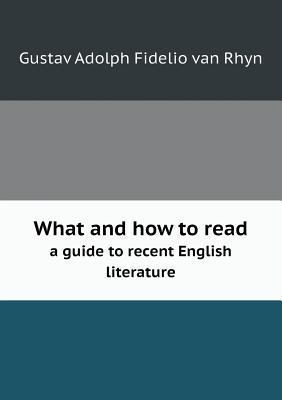 What and How to Read a Guide to Recent English Literature book ...