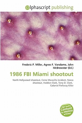 1986 FBI Miami Shootout book by McBrewster John, Agnes F. Vandome ...