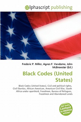 Black Codes (United States) book by Frederic P. Miller: 9786130650094