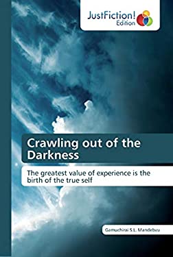 Crawling out of the Darkness: The greatest value of experience is the ...