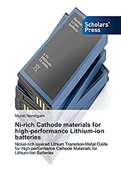 Ni-rich Cathode materials for high-performance Lithium-ion batteries: Nickel-rich layered ...