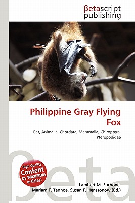 Philippine Gray Flying Fox book by Lambert M. Surhone, Mariam T. Tennoe ...
