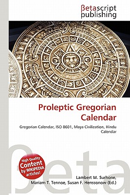 Proleptic Gregorian Calendar book by Lambert M. Surhone, Mariam T ...