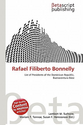 Rafael Filiberto Bonnelly book by Lambert M. Surhone: 9786131412097