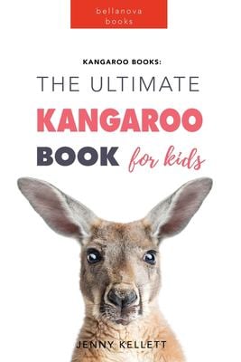 Kangaroos The Ultimate Kangaroo Book for Kids: 100+ Amazing Kangaroo ...