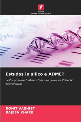 Estudos in silico e ADMET: de Compostos de Imidazol e Quinolona para o ...