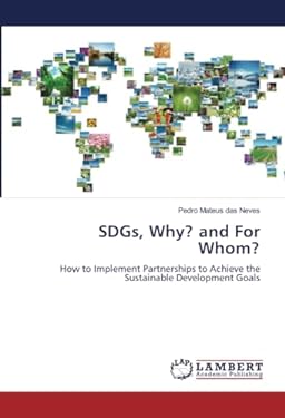 SDGs, Why? and For Whom?: How to Implement Partnerships to Achieve the ...