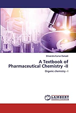 A Textbook of Pharmaceutical Chemistry -II: Organic chemistry - I book by Shivendra Kumar ...
