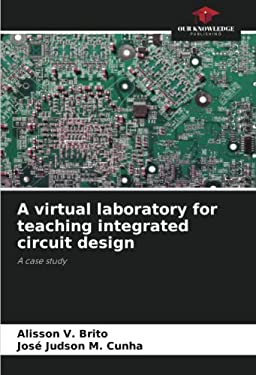 A virtual laboratory for teaching integrated circuit design: A case ...