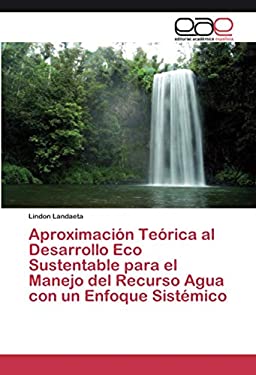 Aproximación Teórica al Desarrollo Eco Sustentable para el Manejo del ...