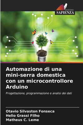 Automazione di una mini-serra domestica con un microcontrollore Arduino ...