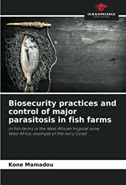 Biosecurity practices and control of major parasitosis in fish farms ...