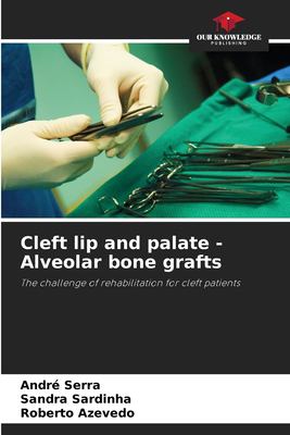 Cleft lip and palate - Alveolar bone grafts book: 9786208020552