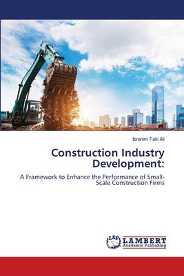 Construction Industry Development:: A Framework to Enhance the ...