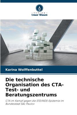 Die technische Organisation des CTA-Test- und Beratungszentrums: CTA im ...