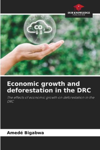 Economic growth and deforestation in the DRC: The effects of economic ...