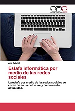 Estafa informática por medio de las redes sociales: La estafa por medio ...