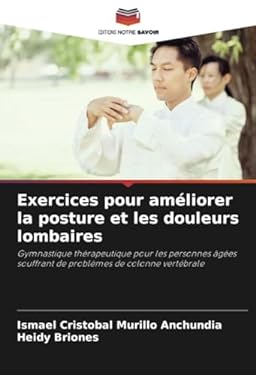 Exercices pour améliorer la posture et les douleurs lombaires: Gymnastique thérapeutique pour ...